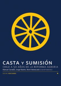 Casta y sumisión. Chile a 50 años de la reforma agraria – Catalogo de ...